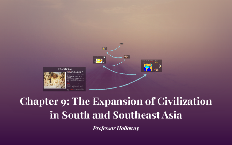 Chapter 9: The Expansion of Civilization in South and Southeast Asia by ...