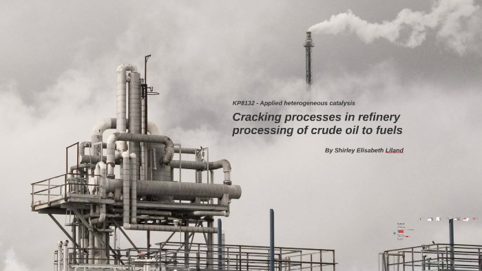 Cracking processes in refinery processing of crude oil to fuels by ...