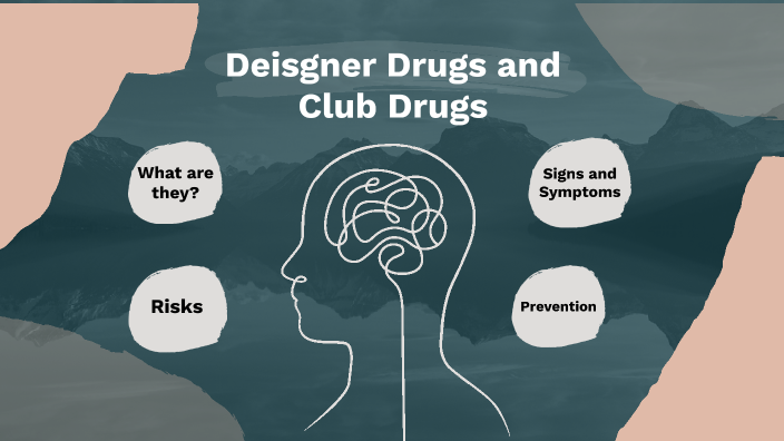 Deisgner Drugs and Club Drugs by Jocelyn Gugel on Prezi