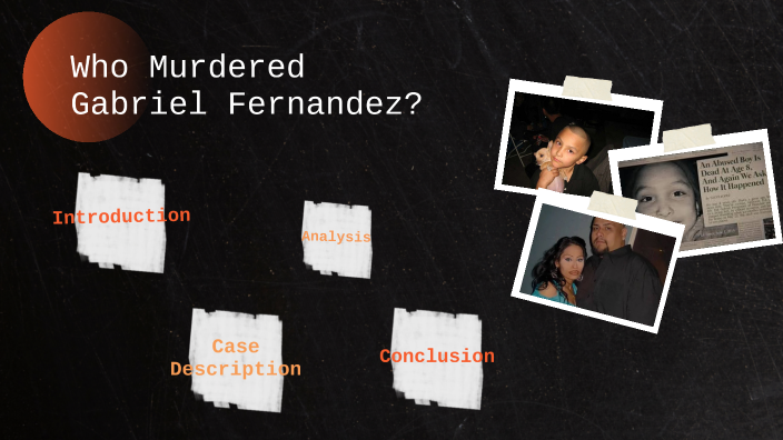 Gabriel Fernandez Case by Daniela Ortiz on Prezi