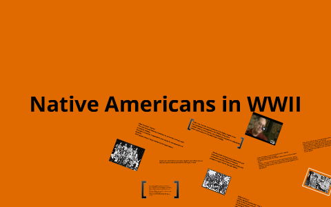 Native Americans in WWIi by Justin Duong on Prezi