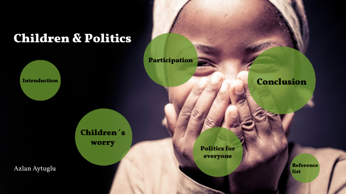 The role of children in politics by Azlan Aytuglu on Prezi
