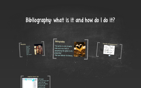 Bibliography: what is it and how do I do it? by Patricia Stringer on Prezi