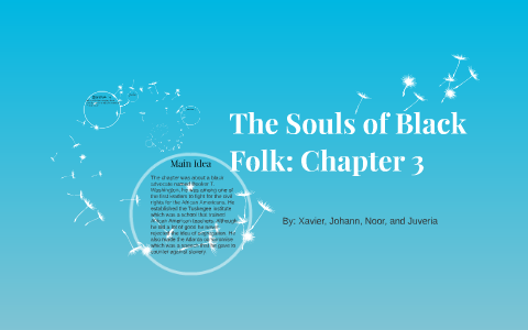 The Souls of Black Folk: Chapter 3 by xavier jones on Prezi