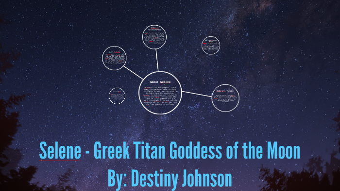 Selene - Greek Titan Goddess of the Moon by Destiny Skye on Prezi