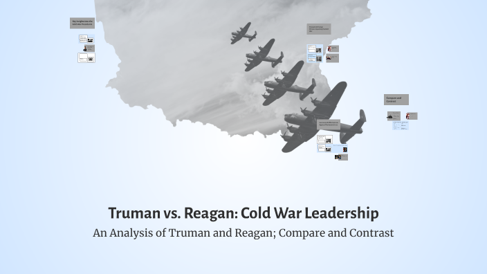 Truman vs. Reagan: Cold War Leadership by Brady Bur on Prezi