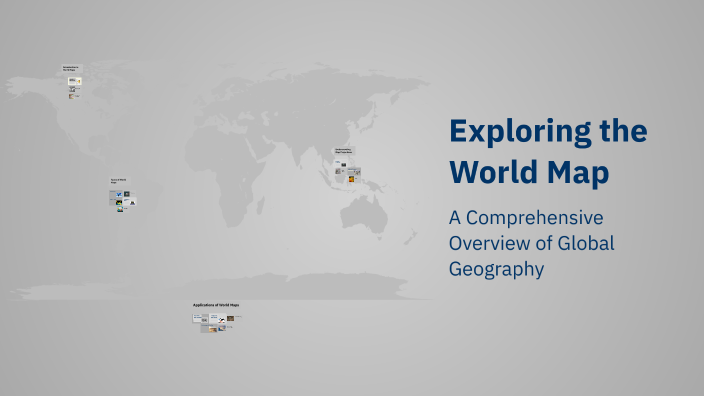 Exploring the World Map by chu trinh on Prezi