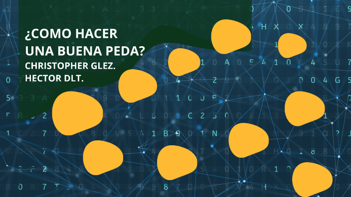 ¿COMO HACER UNA BUENA PEDA? by hector dlt on Prezi