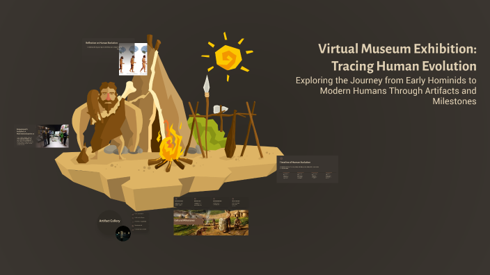 Virtual Museum Exhibition: Tracing Human Evolution by Shen Shi on Prezi