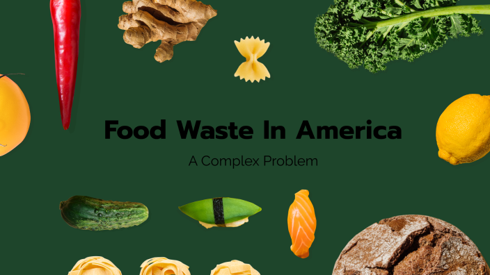 Food Waste in America: Complex Problem by Rebecca Spahr on Prezi
