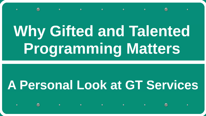 Why Gifted and Talented Programming Matters by Laura Tippit on Prezi