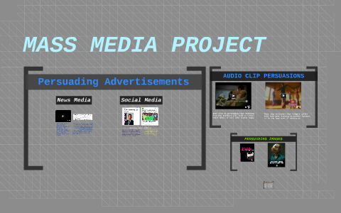 MASS MEDIA PROJECT by Brady D on Prezi