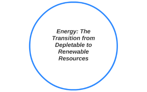 Energy: The Transition from Depletable to Renewable Resource by Tucker ...