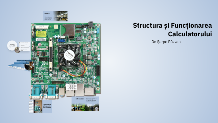 Structura și Funcționarea Calculatorului by Șarpe Răzvan on Prezi