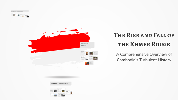 The Rise and Fall of the Khmer Rouge by Jeremy Bartley on Prezi