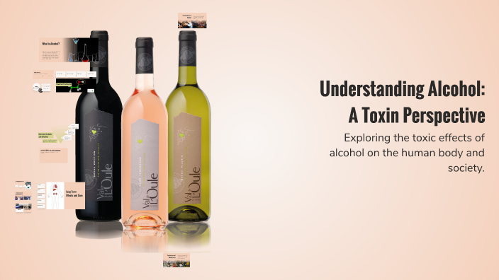 Understanding Alcohol: A Toxin Perspective by qwerty uiop on Prezi