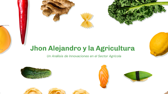 Jhon Alejandro y la Agricultura by alejo espinosa on Prezi