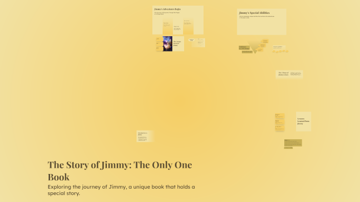 The Story of Jimmy: The Only One Book by Jhon William on Prezi