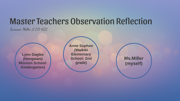 MASTER TEACHERS OBSERVATION REFLECTION by Summer Miller on Prezi