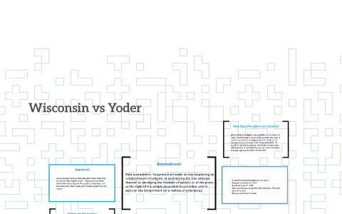 Wisconsin vs Yoder by adriana valdez on Prezi