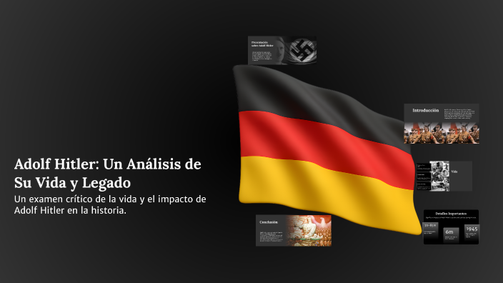 Adolf Hitler: Un Análisis de Su Vida y Legado by FABIO KLUK on Prezi