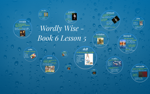 Wordly Wise - Book 6, Lesson 5 by Laura Nevenner on Prezi