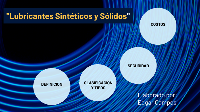 Lubricantes Sintéticos y Solidos by josecampos campos on Prezi