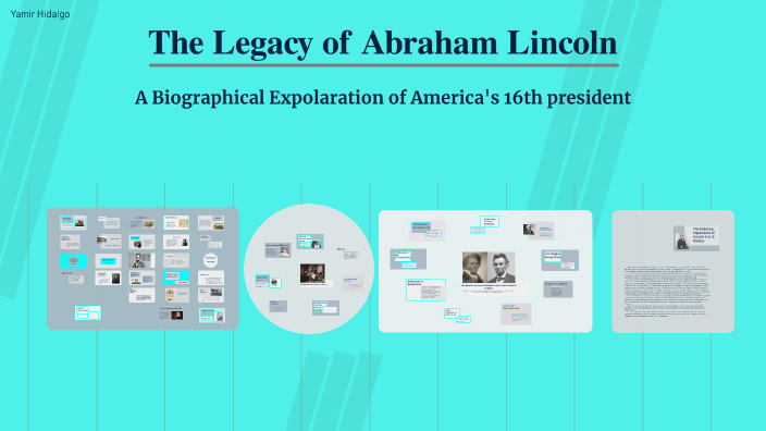 The Legacy of Abraham Lincoln by Yamir Hidalgo on Prezi