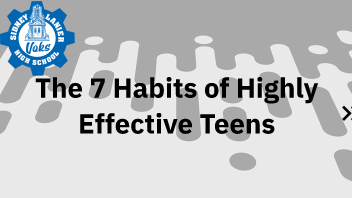 The 7 Habits of Highly Effective Teens by AMY HARDEMAN on Prezi