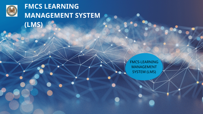 FMCS-LEARNING MANAGEMENT SYSTEM (LMS) by Charles Abban on Prezi