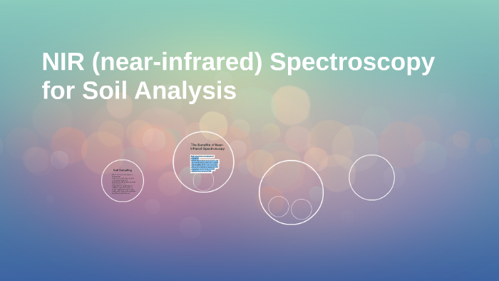 NIR (near-infrared) spectroscopy for Soil Analysis by Qianrui Gao on Prezi