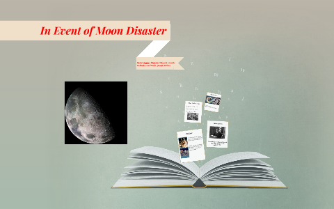 In Event of Moon Disaster by Joseph Wilson on Prezi