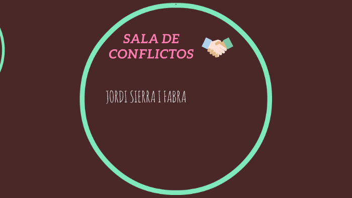 SALA DE CONFLICTOS by ainhoclau boniveredas on Prezi