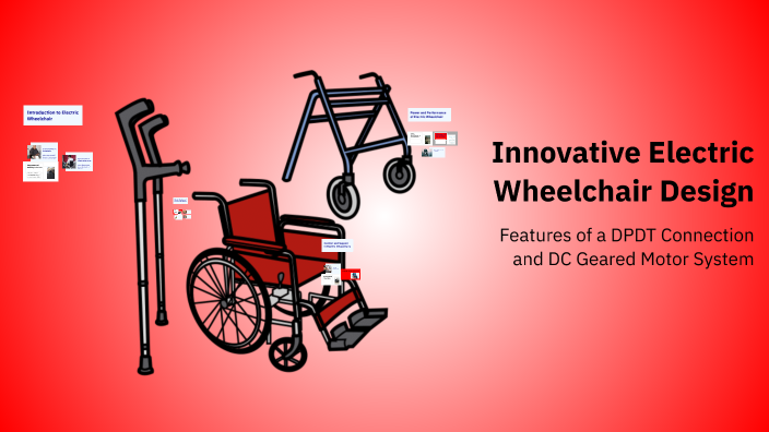 Innovative Electric Wheelchair Design by Ayush Bhatti on Prezi