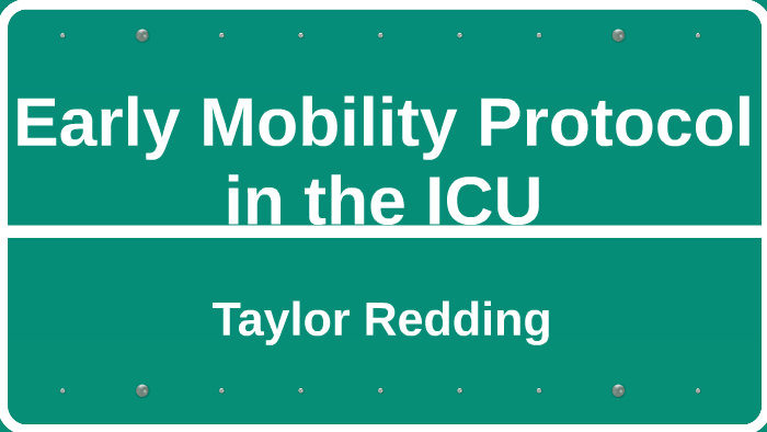 Early Mobility Protocol in the ICU by Taylor Redding on Prezi