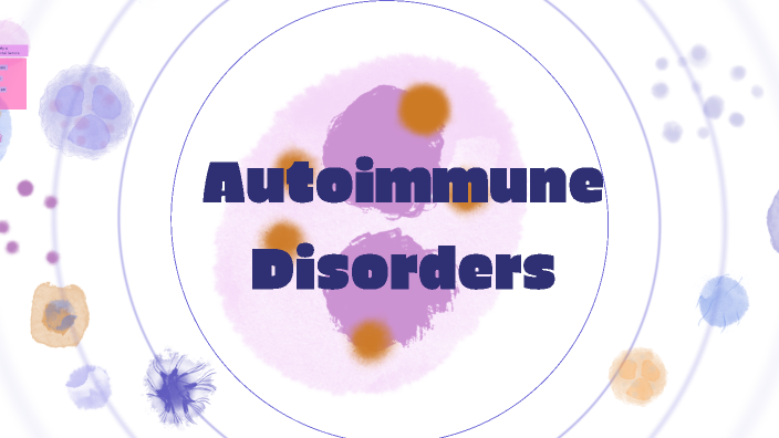 Autoimmune Disorders by MARIA SAQIB on Prezi