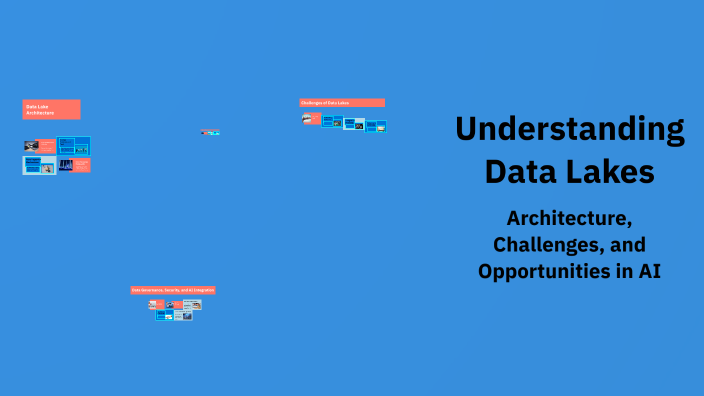 Understanding Data Lakes by sadaf on Prezi