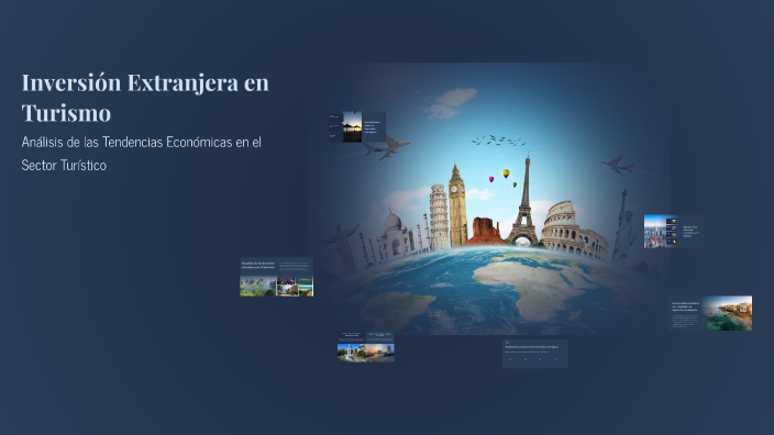 Inversión Extranjera en Turismo by Maria Luisa Tovar Monroy on Prezi