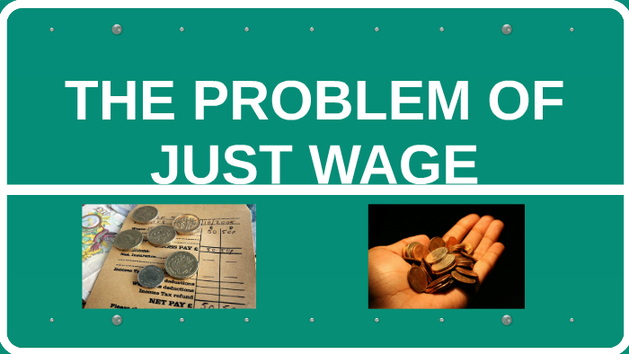 THE PROBLEM OF JUST WAGE by Paulyne Dipasupil on Prezi