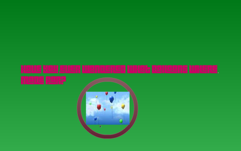 Balloons by kira knowles on Prezi
