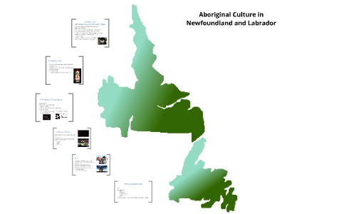 Aboriginal Culture in Newfoundland and Labrador by Breannah Tulk on Prezi