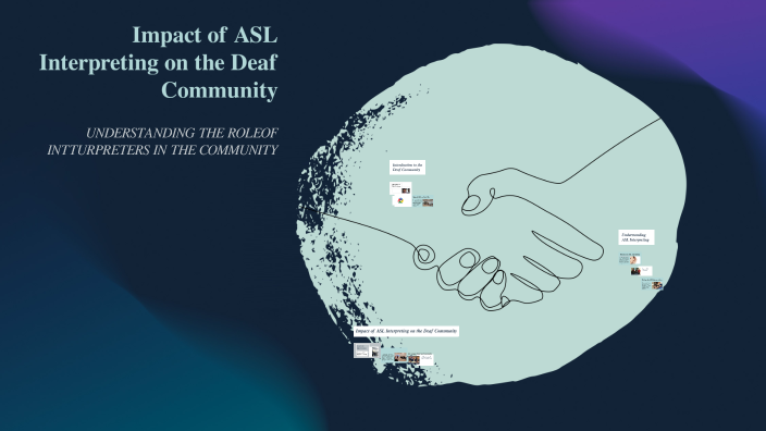 Impact of ASL Interpreting on the Deaf Community by Liam Crum on Prezi