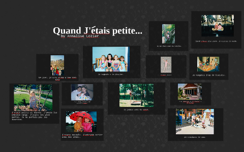 Quand J'etais petite... by A Lozier on Prezi