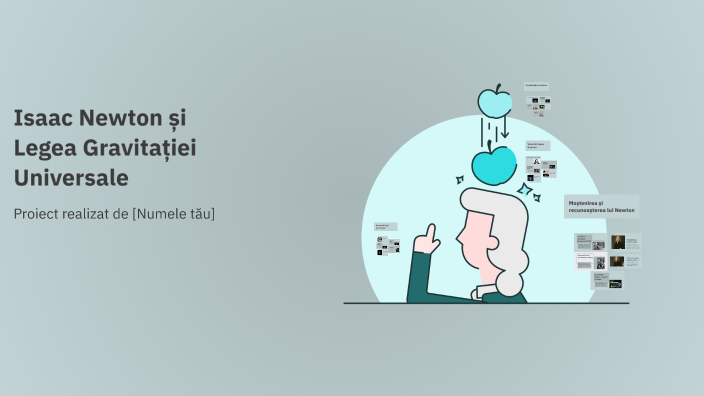 Isaac Newton și Legea Gravitației Universale by Serena Raduly on Prezi
