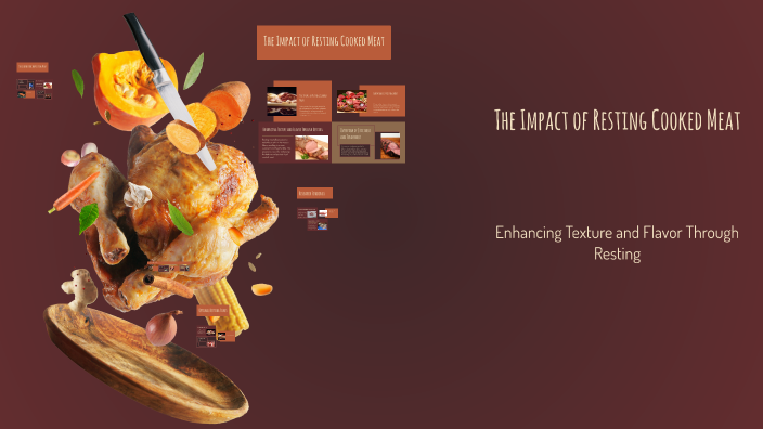 The Impact of Resting Cooked Meat by aliah johnson on Prezi