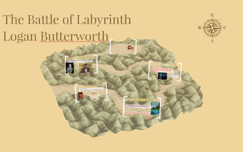 The Battle of Labyrinth by Logan Butterworth on Prezi