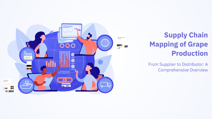 Supply Chain Mapping of Grape Production by Amber Baisz on Prezi