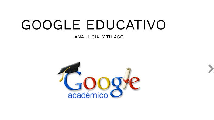 google educativo by JURANIS ANDREA PEREZ CAAMAÑO on Prezi