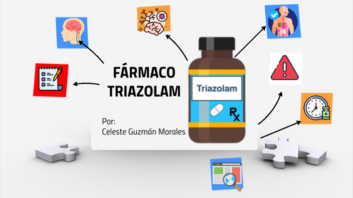 FÁRMACO TRIAZOLAM by Celeste Guzmán Morales on Prezi
