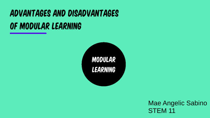 ADVANTAGES AND DISADVANTAGES OF MODULAR LEARNING by Jovita Mae ...